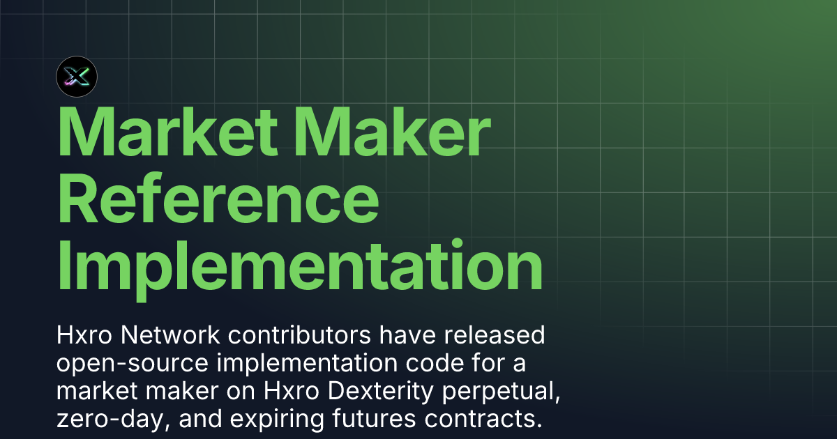 Market Maker Reference Implementation | Hxro